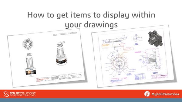 Displaying items within SOLIDWORKS drawings